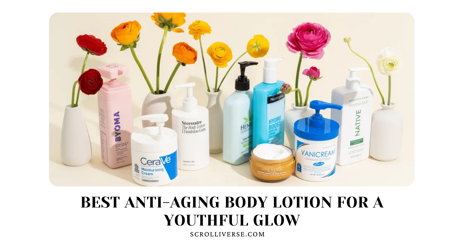 Best Anti Aging Body Lotion for Youthful Skin